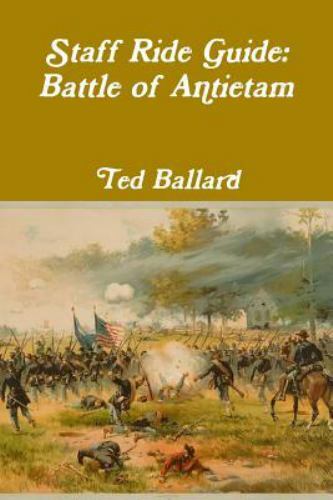 Staff Ride Guide : Battle of Antietam by Ted Ballard (2011, Trade ...