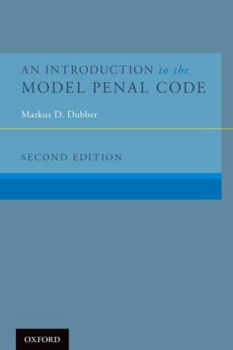 Introduction to the Model Penal Code by Markus D. Dubber (2015 ...