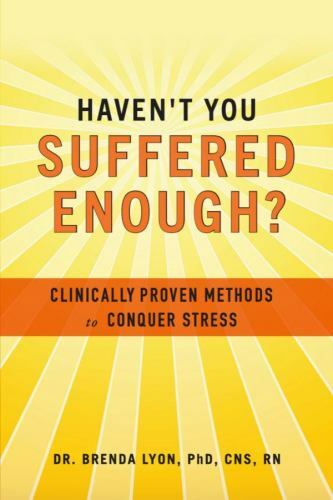 Haven't You Suffered Enough? : Clinically Proven Methods to Conquer ...