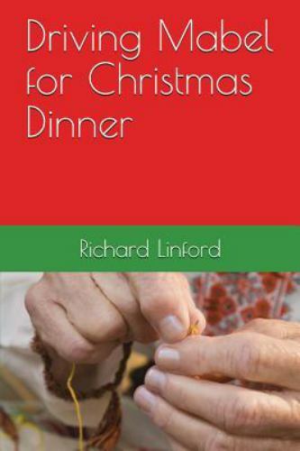 Driving Mabel for Christmas Dinner : A True Story. a Play by Richard ...