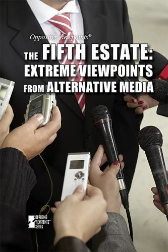 Fifth Estate : Extreme Viewpoints from Alternative Media by Kathryn ...