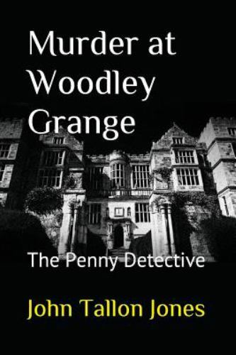 Murder at Woodley Grange : The Penny Detective by John Tallon Jones ...