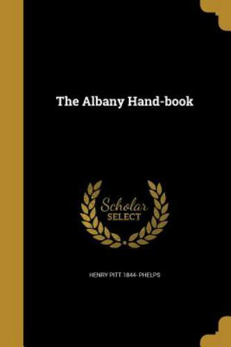Albany Hand-Book by Henry Pitt 1844- Phelps (2016, Trade Paperback) for ...