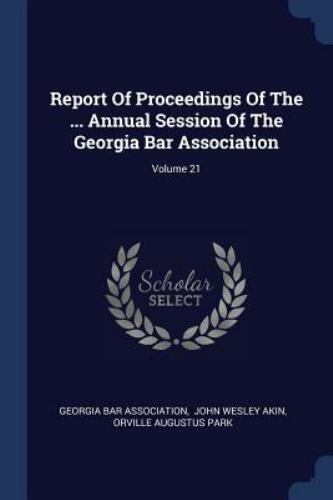 Report of Proceedings of the ... Annual Session of the Georgia Bar ...