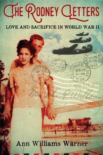 Rodney Letters : Love and Sacrifice in World War II by Ann Williams ...