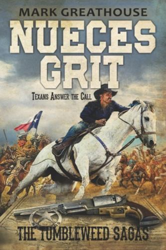 Nueces Grit : Texans Answer the Call by Mark Greathouse (2021, Trade ...
