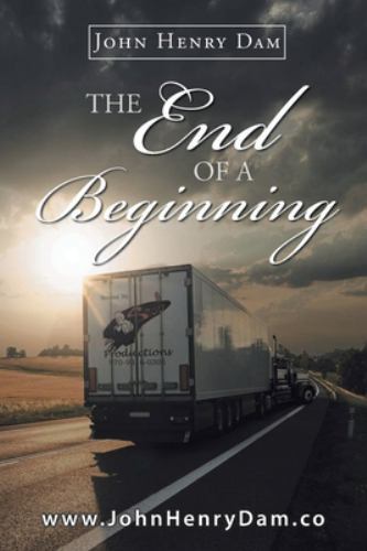 End of a Beginning by John Henry Dam (2021, Trade Paperback) for sale ...