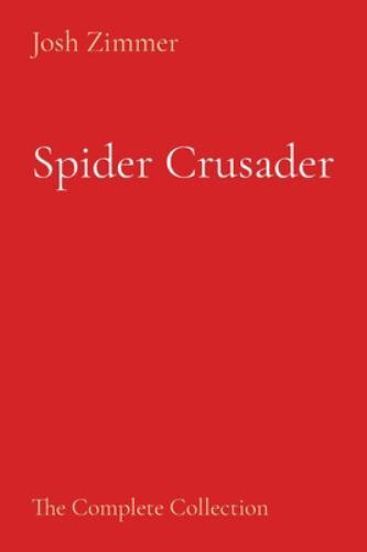 Spider Crusader : The Complete Collection by Josh Zimmer (2021, Trade ...