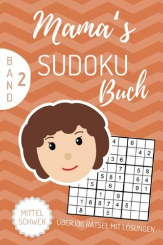 Mama's Sudoku Buch ber 100 R tsel Mit l sungen Mittel Schwer Band 2 : A4 SUDOKU BUCH ber 100 ...