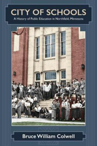 City of Schools : A History of Public Education in Northfield ...
