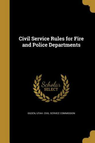 Civil Service Rules for Fire and Police Departments by Utah. Civil ...