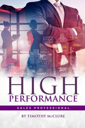 High Performance Sales Professional by Timothy McClure (2019, Trade ...
