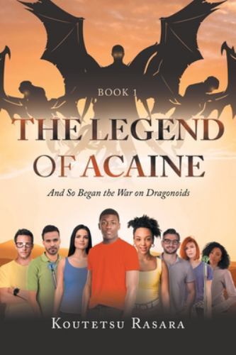 Legend of Acaine : And So Began the War on Dragonoids by Koutetsu ...