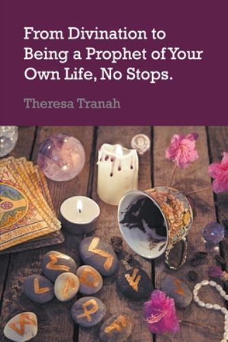 From Divination to Being a Prophet of Your Own Life, No Stops by ...