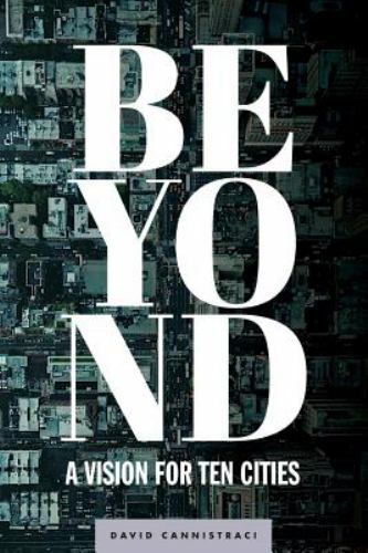 Beyond : A Vision for Ten Cities by David Cannistraci (2017, Trade ...