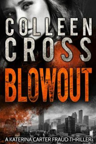 Blowout : A Katerina Carter Fraud Legal Thriller by Colleen Cross (2016 ...