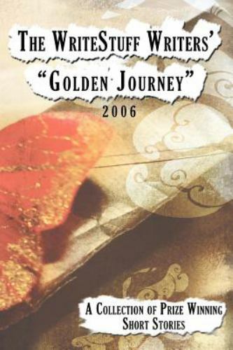 Writestuff Writers' Golden Journey : A Collection of Prize Winning ...