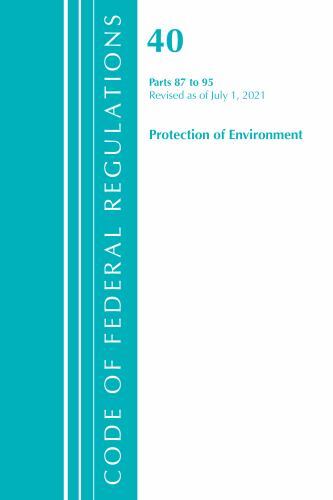 Code of Federal Regulations, Title 40 Protection of the Environment 87 ...