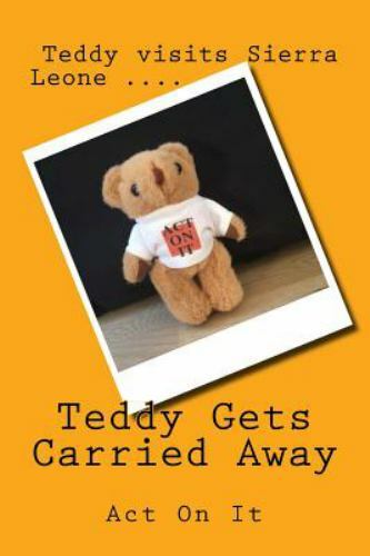 Teddy Gets Carried Away by Helen Turner and Rachel Steele (2017, Trade ...