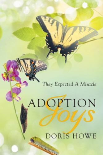 Adoption Joys : They Expected a Miracle by Doris Howe (2021, Trade ...