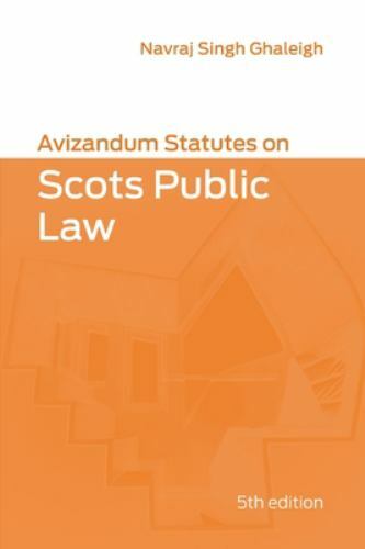 Avizandum Statutes Ser.: Avizandum Statutes on Scots Public Law by ...