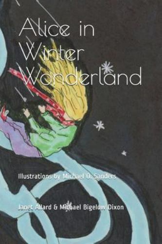 Alice in Winter Wonderland by Janet Allard, Michael O. Sanders and ...