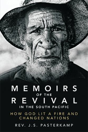 Memoirs of the Revival in the South Pacific : How God Lit a Fire and ...