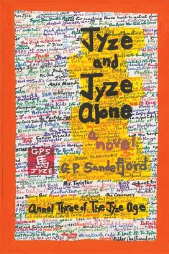 Jyze and Jyze Alone : Annal Three of the Jyze Age by G. P. Sandefjord ...