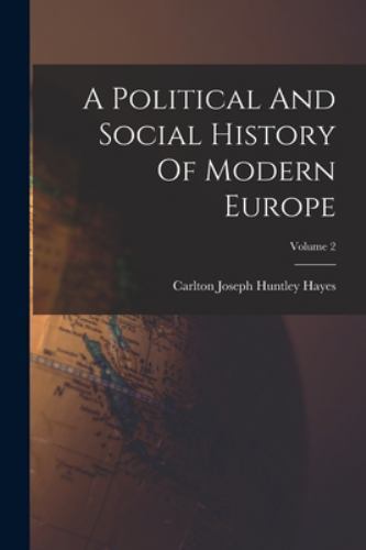 Political and Social History of Modern Europe; Volume 2 by Carlton ...