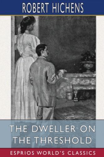 Dweller on the Threshold (Esprios Classics) by Robert Hichens (2021, Trade Paperback) for sale ...