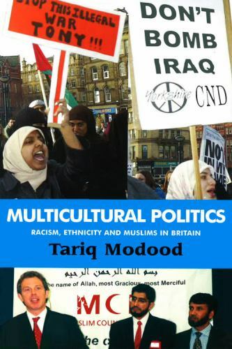 Multicultural Politics : Racism, Ethnicity and Muslims in Britain by ...