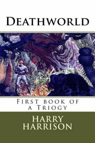 Deathworld : First Book of a Triogy by Harry Harrison (2016, Trade ...