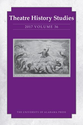 Theatre History Studies: Theatre History Studies 2017, Vol. 36 by ...
