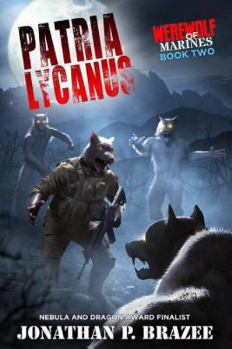 Werewolf of Marines: Patria Lycanus by Jonathan Brazee (2015, Trade ...