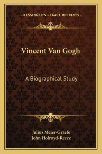 Vincent Van Gogh : A Biographical Study by Julius Meier-Graefe (2010 ...