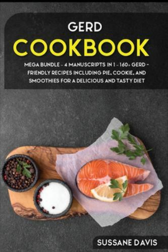 GERD Cookbook : MEGA BUNDLE - 4 Manuscripts in 1 - 160+ GERD - Friendly ...