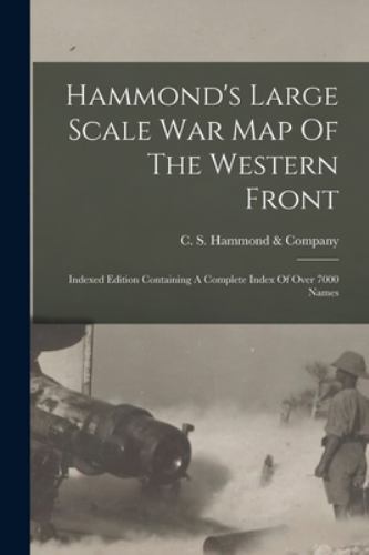 Hammond's Large Scale War Map of the Western Front : Indexed Edition ...