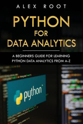 Python for Data Analytics Ser.: Python for Data Analytics : A Beginners ...