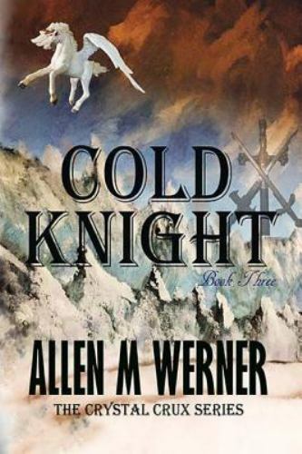 Crystal Crux - Cold Knight : Cold Knight by Allen Werner (2017, Trade ...