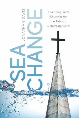 Sea Change : Equipping Rural Churches for the Tides of Cultural ...