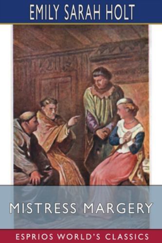 Mistress Margery (Esprios Classics) by Emily Sarah Holt (2022, Trade ...