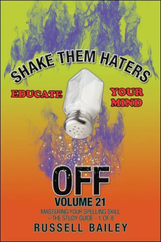 Shake Them Haters off Volume 21 : Mastering Your Spelling Skill - the ...