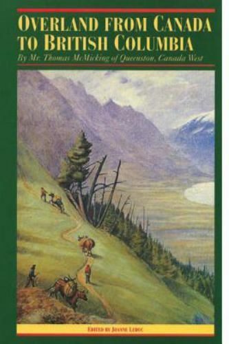 The Pioneers of British Columbia Ser.: Overland from Canada to British ...