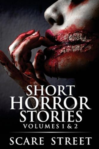 Short Horror Stories Volumes 1 & 2 : Scary Ghosts, Monsters, Demons ...