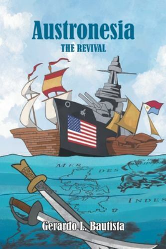 Austronesia : The Revival by Gerardo L. Bautista (2020, Trade Paperback ...