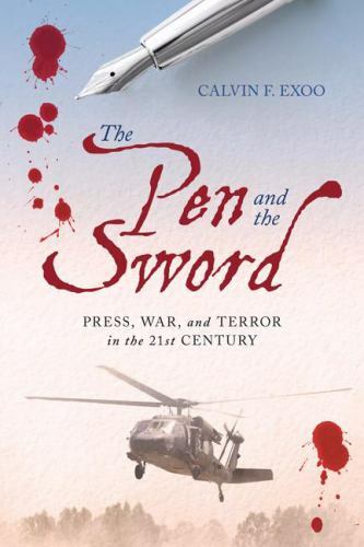 Pen and the Sword : Press, War, and Terror in the 21st Century by ...