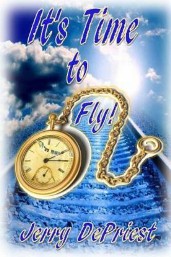 It's Time to Fly by Jerry DePriest (2017, Trade Paperback) for sale ...