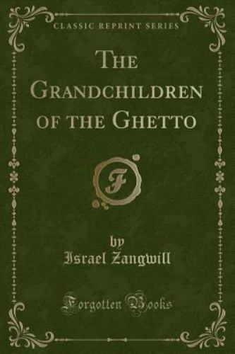 Children of the Ghetto : A Study of a Peculiar People (Classic Reprint ...