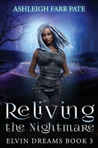 Reliving the Nightmare : Elvin Dreams Book 3 by Ashleigh Farr Pate ...