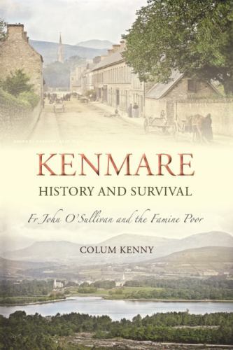 Kenmare - History and Survival : Fr John o'Sullivan and the Famine Poor ...